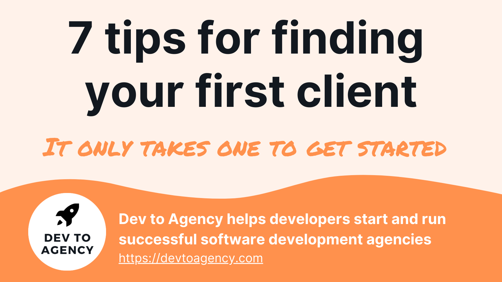 7 Tips For Finding Your First Client